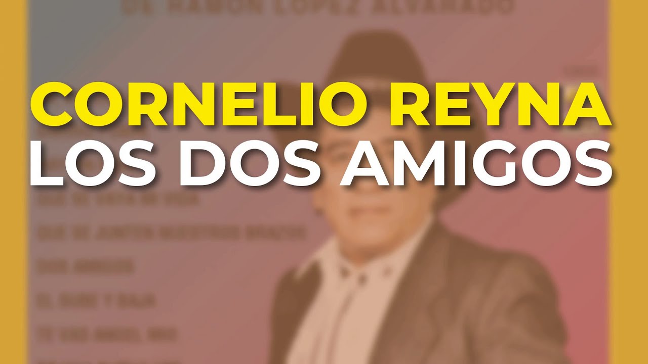 Cornelio Reyna - Los Dos Amigos (Audio Oficial) - YouTube