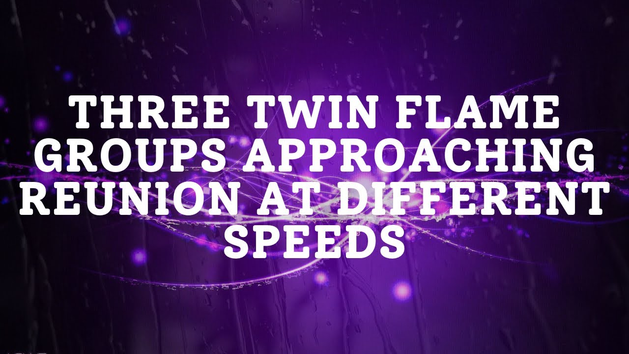 Groups of Twin Flame Counterparts Are Approaching Union at Different ...