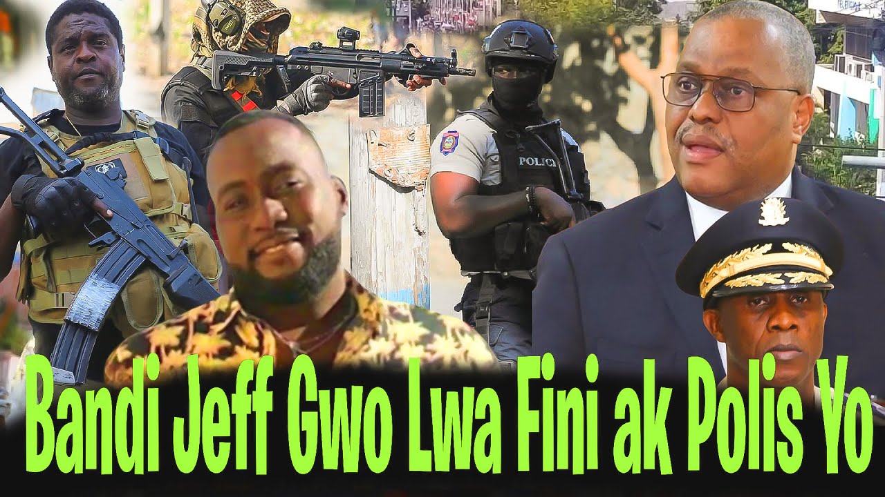 Bandi Jeff Gwo Lwa Mande Anraje Li Fini ak Polis Yo Fwa Sa DG PNH La ...