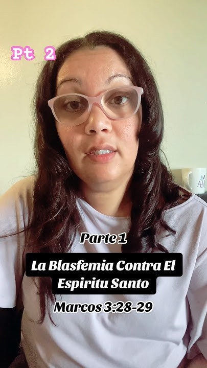 Pt 2 La blasfemia Contra el Espíritu Santo. (Marcos 3:28-29) - YouTube