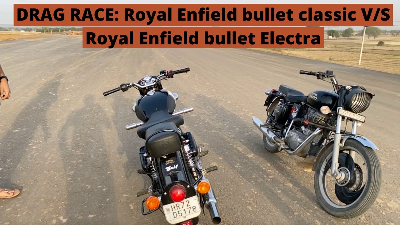 DRAG RACE: Royal Enfield bullet classic vs Royal Enfield bullet Electra ...