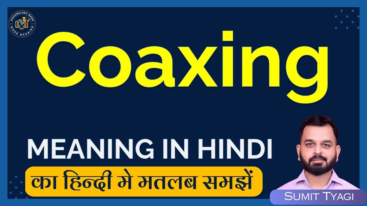 Coaxing meaning in Hindi | Coaxing english to hindi | Coaxing ka matlab ...