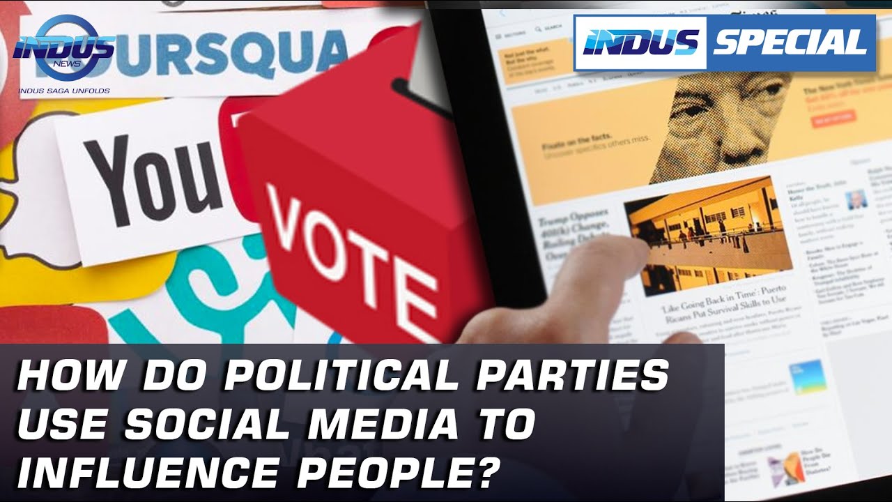 How do political parties use social media to influence people? | Indus ...