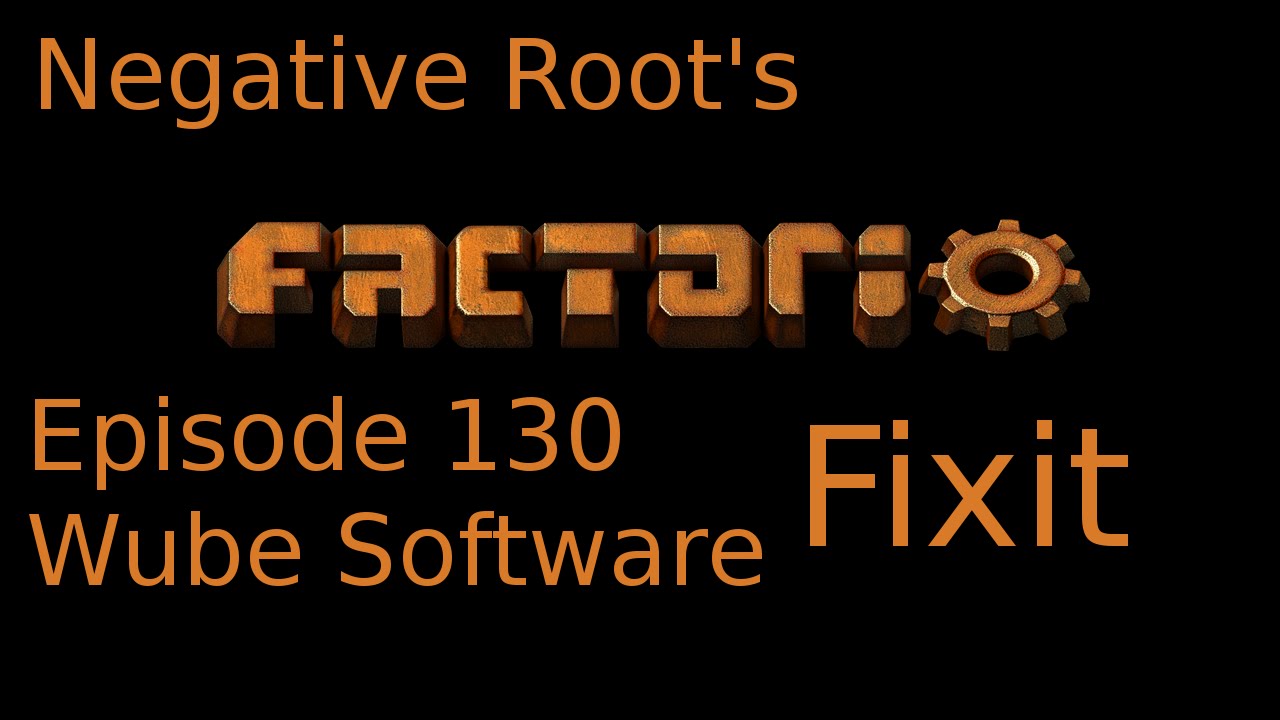 Factorio Fixit 130 Wube Software - YouTube