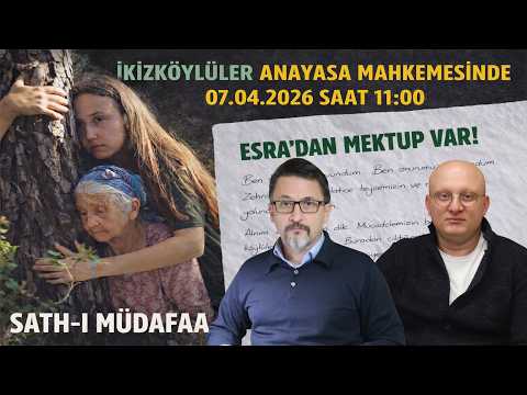 İkizköylüler Anayasa Mahkemesinde | 07.04.2026 saat 11:00 | Sath-ı Müdafaa