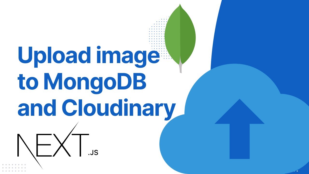 How To Upload Images To Mongodb And Cloudinary Using Nextjs Route