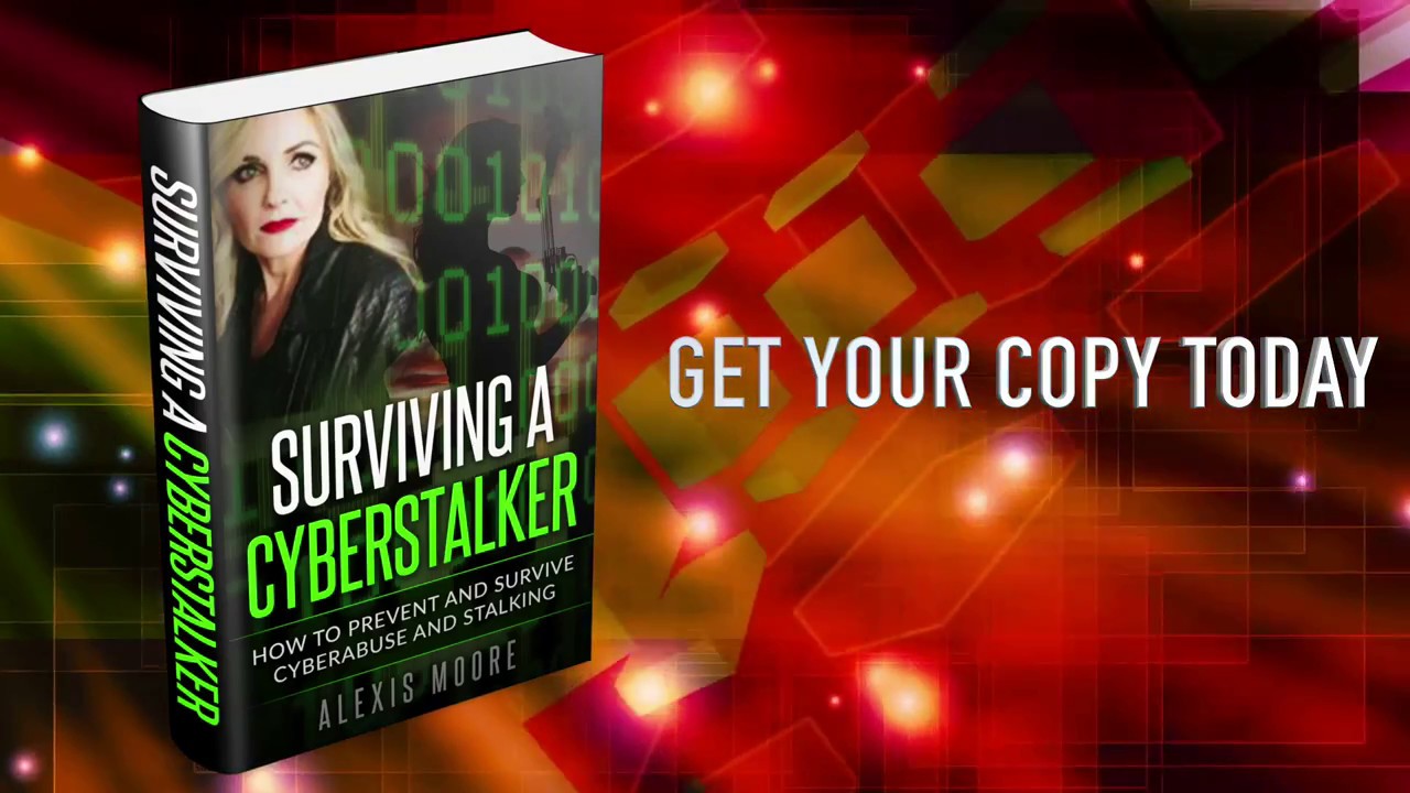 Surviving a Cyberstalker: How to Prevent and Survive Cyberabuse and ...