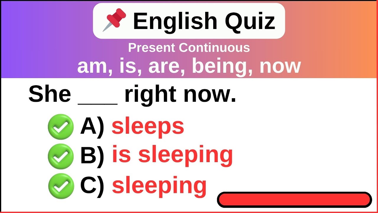 English Grammar Quiz: Present Continuous Tense – am, is, are, being ...