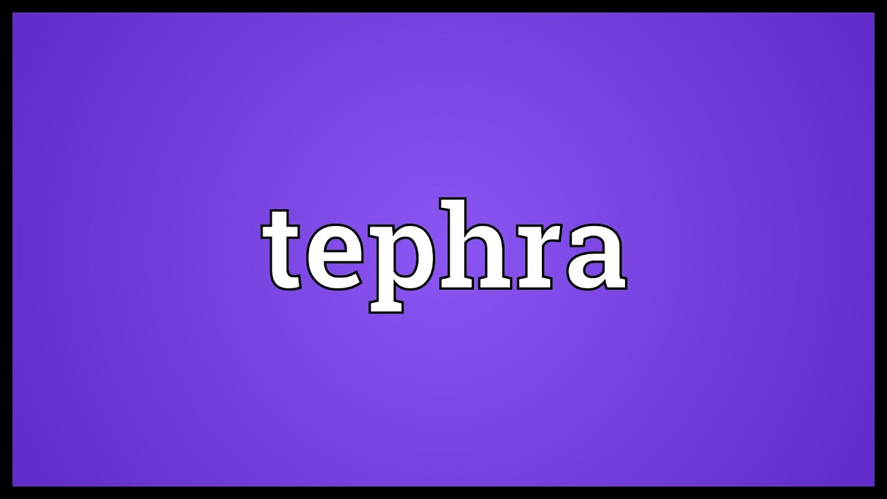 Tephra Meaning - YouTube