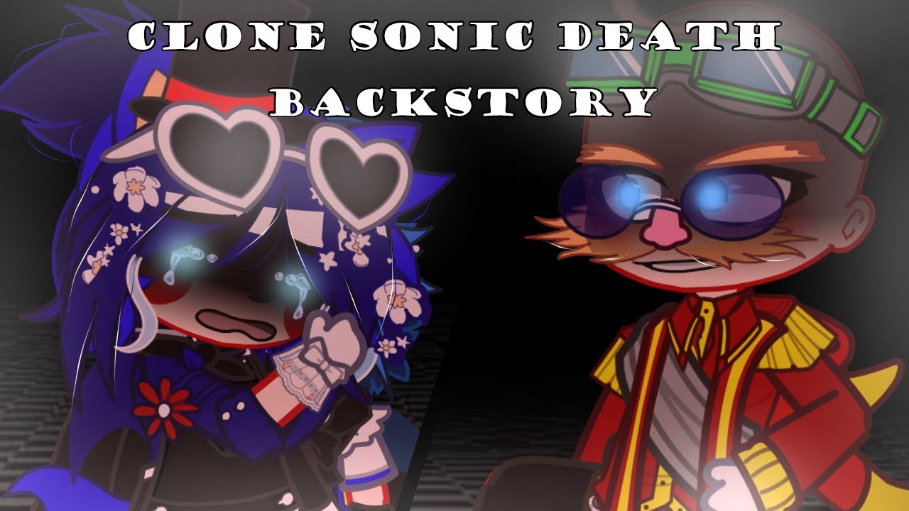 Clone sonic death backstory [] fnas [] gacha nebula [] dead clone sonic ...