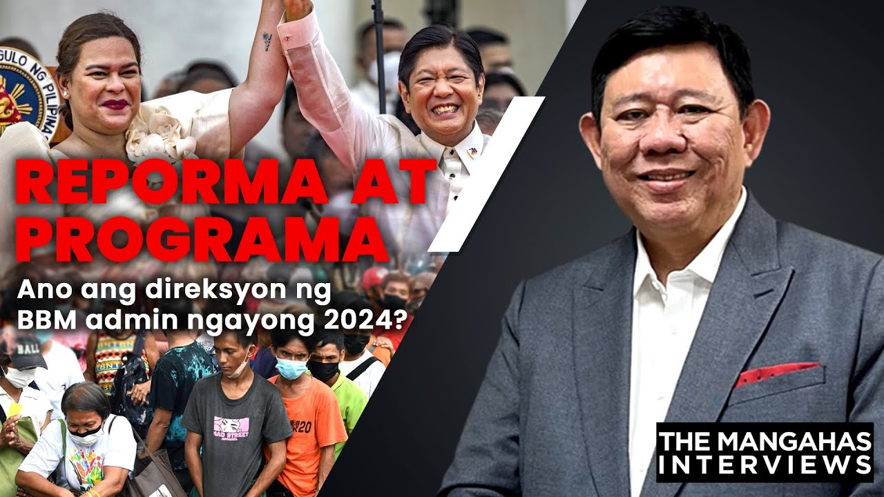 Ano ang direksyon ng BBM admin ngayong 2024? | The Mangahas Interviews ...