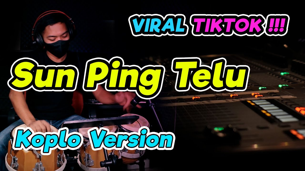 SUN PING TELU KOPLO VERSION ( KOPLO TERBARU VIRAL TIKTOK ) - YouTube