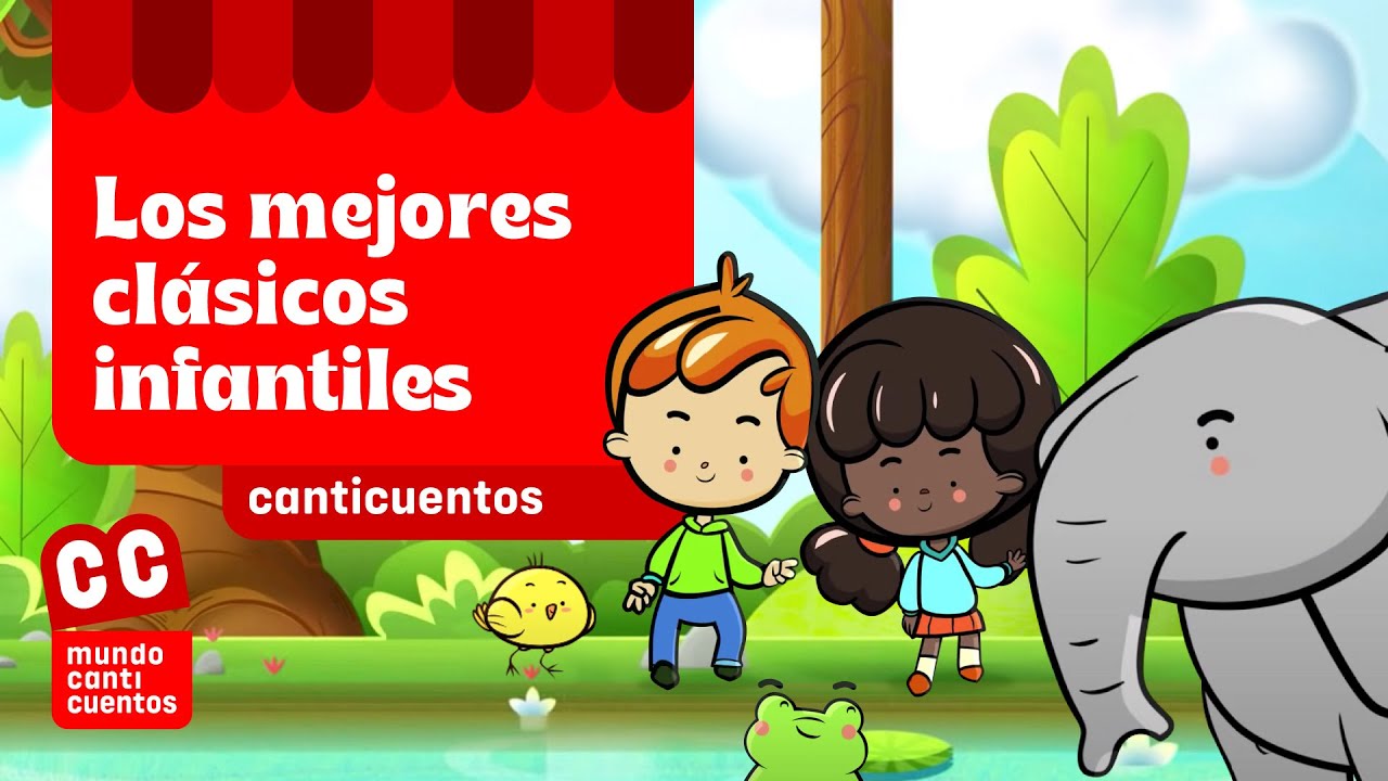 Los Mejores Clásicos Infantiles – Mundo Canticuentos - YouTube