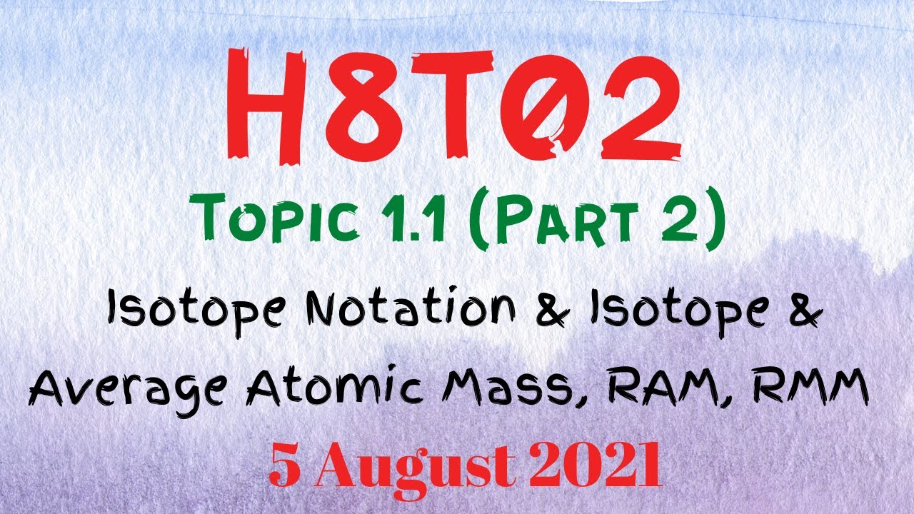 H8T02 - Topic 1.1 (Part 2) - Isotope Notation & Isotope & Average ...