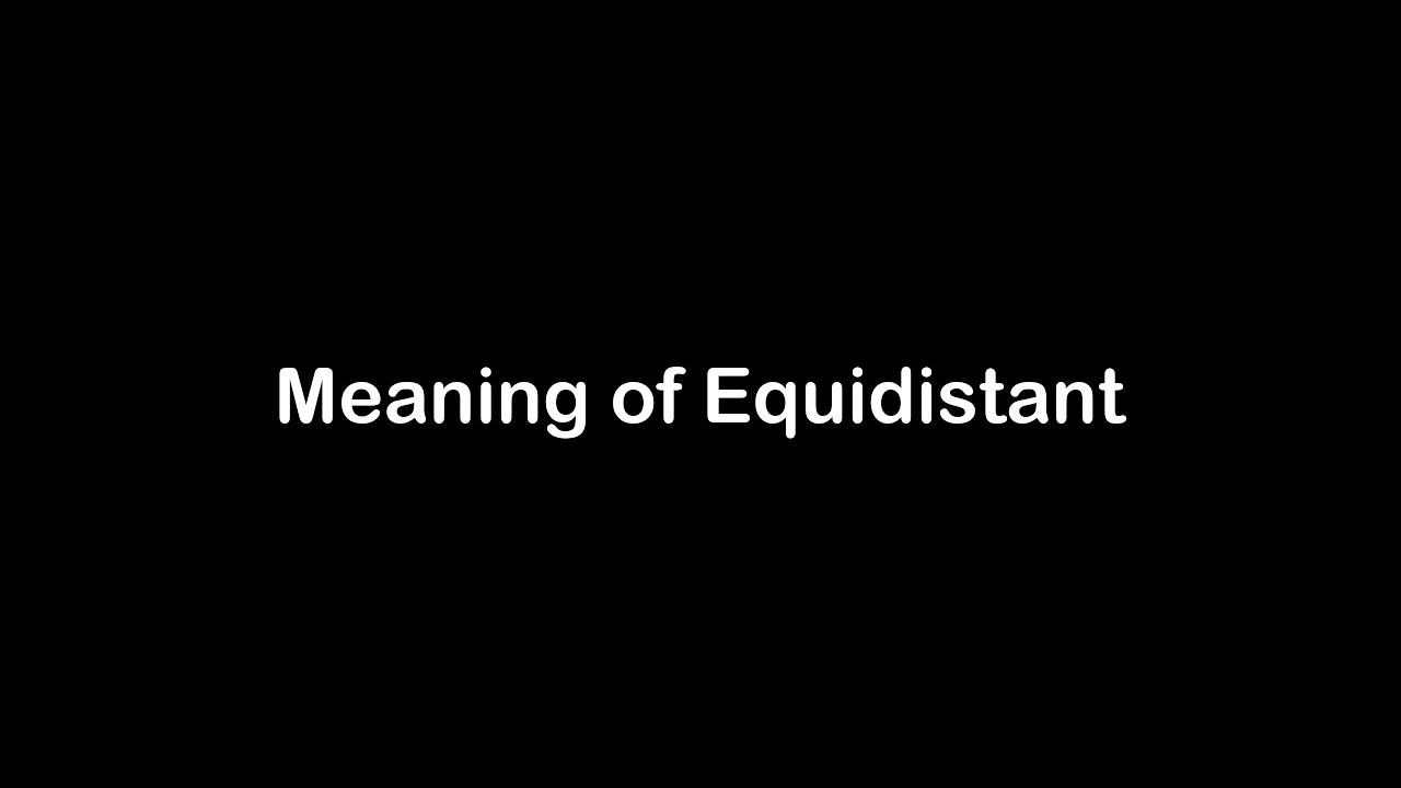 What is the Meaning of Equidistant | Equidistant Meaning with Example ...
