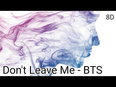 BTS (방탄소년단) - Don't Leave Me [8D USE HEADPHONE]