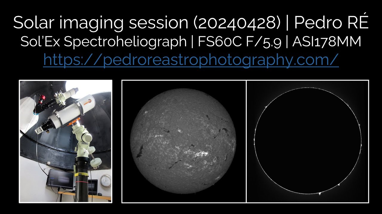 Solar imaging session (20240428) | Pedro RE' | Sol’Ex Spectroheliograph | FS60C F/5.9 | ASI178MM ...