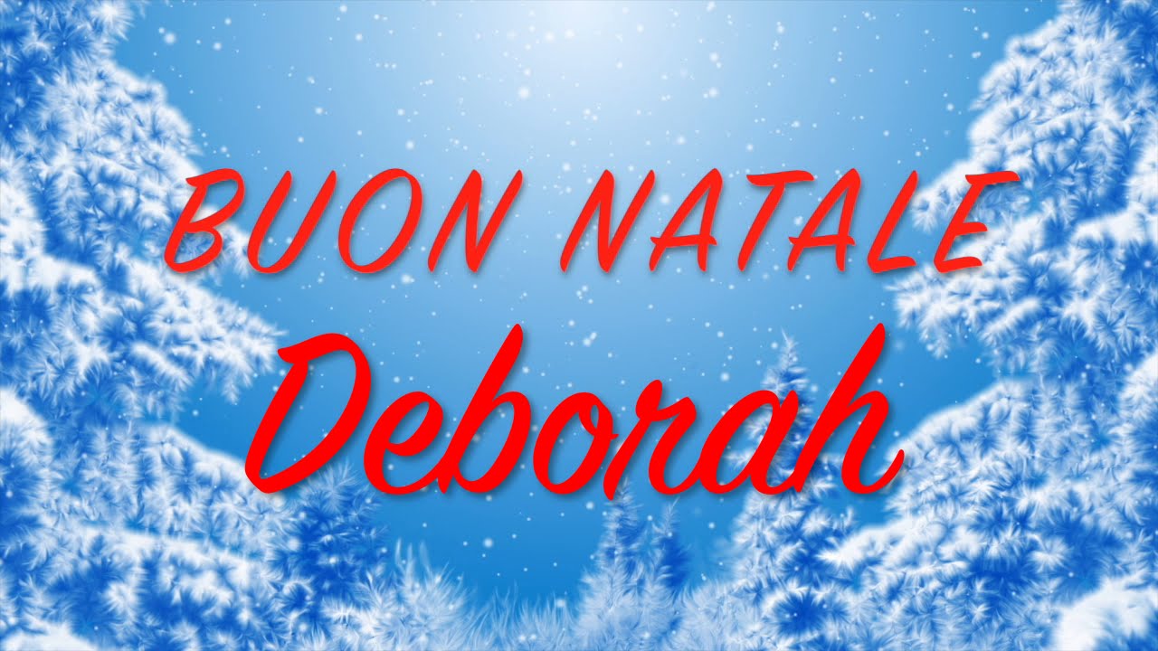 Buon Natale Deborah! Auguri divertenti per te! - YouTube