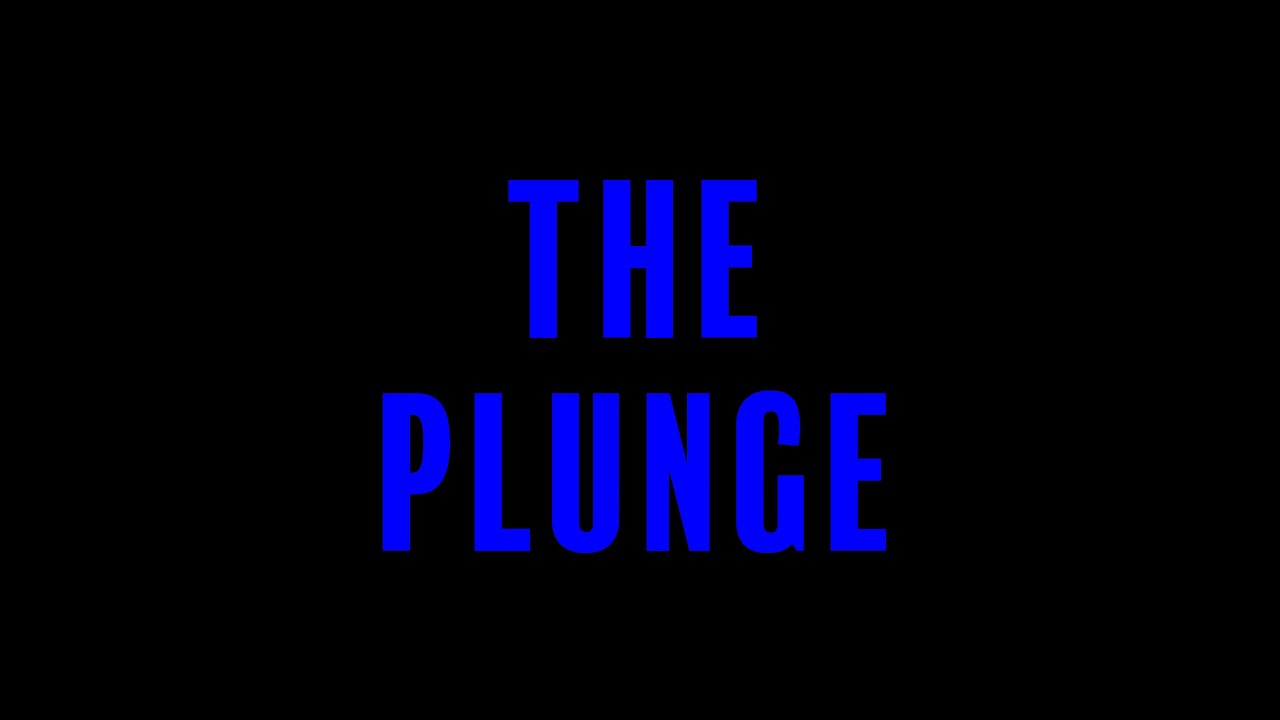 The Plunge - YouTube
