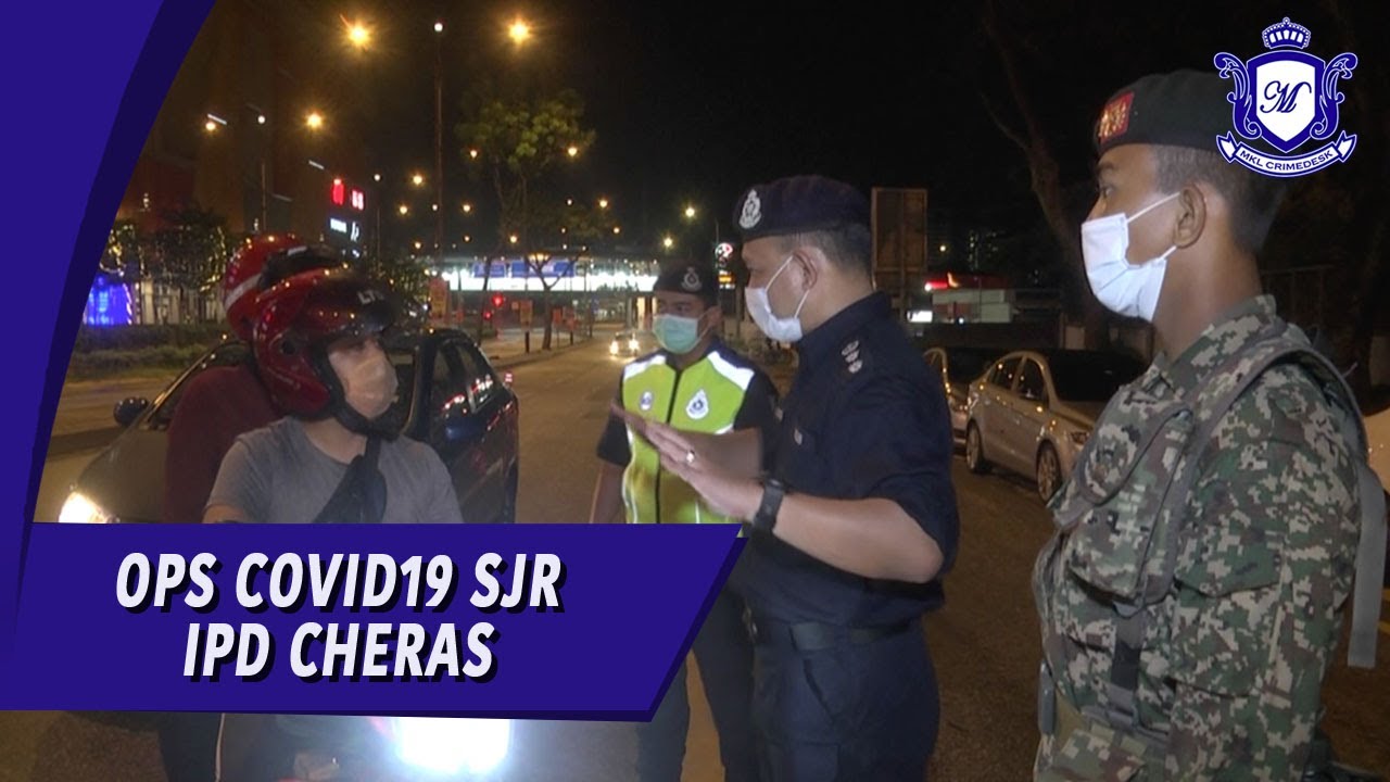 MKL Crimedesk | Ops Covid19 SJR Ipd Cheras - YouTube