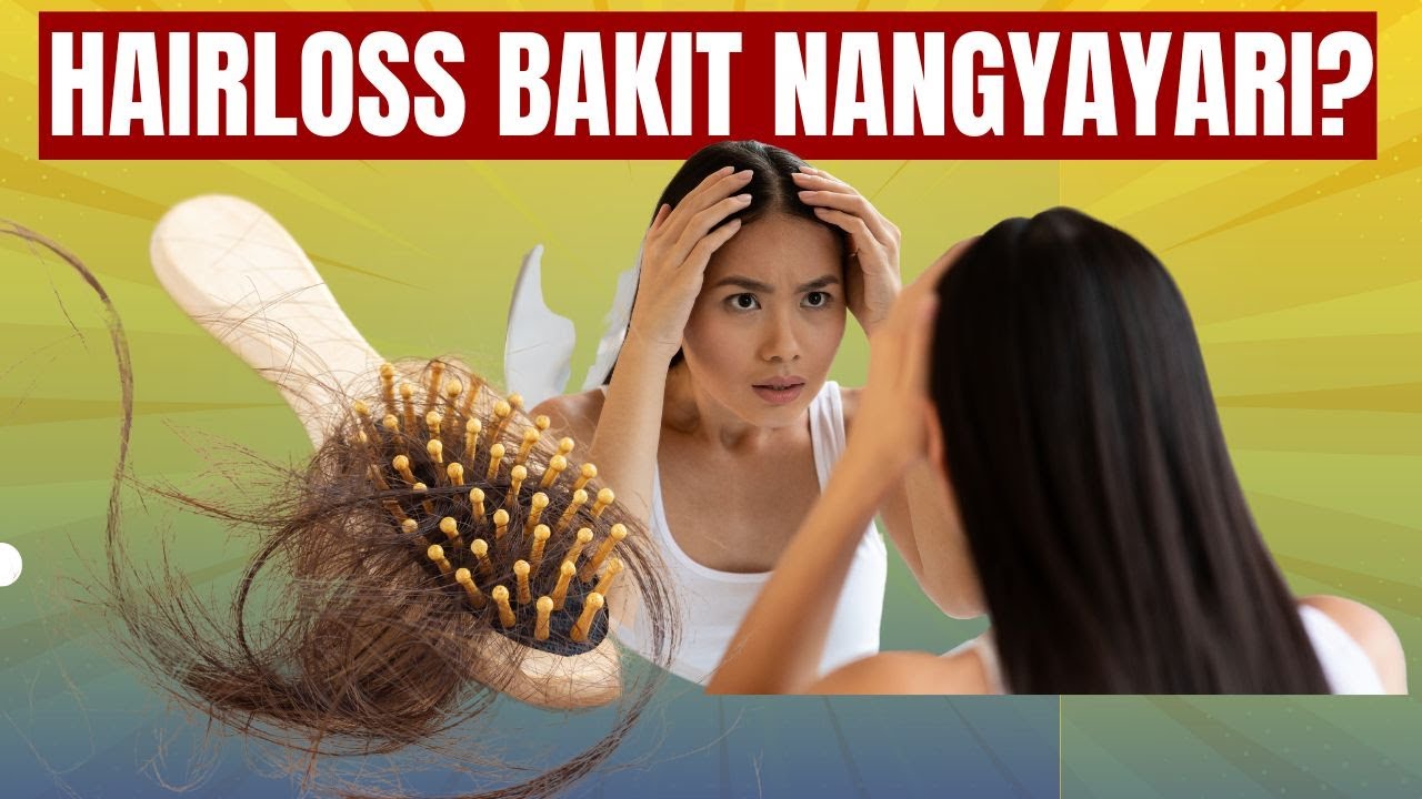 BAKIT NAGLALAGAS ANG IYONG BUHOK? - YouTube