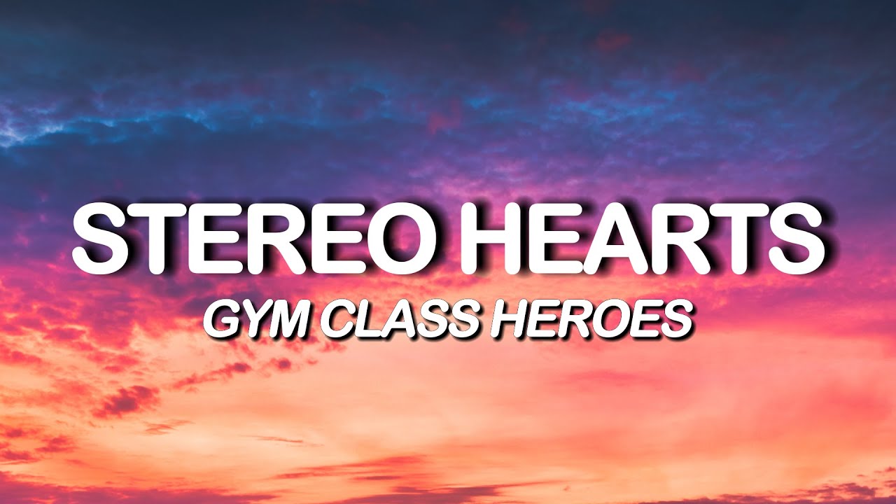 🎵Gym Class Heroes - Stereo Hearts ft. Adam Levine (Song Lyrics)🎵 - YouTube