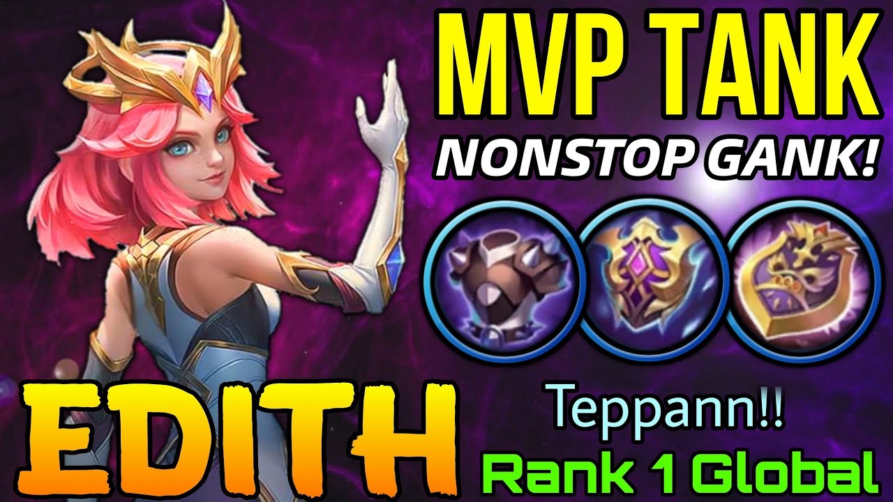 MVP TANK! Edith NonStopGank! - Top 1 Global Edith by Teppann!! - Mobile ...