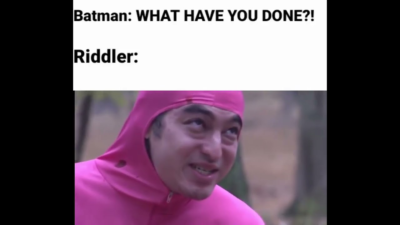 The Batman Pink Guy Riddler Meme - YouTube