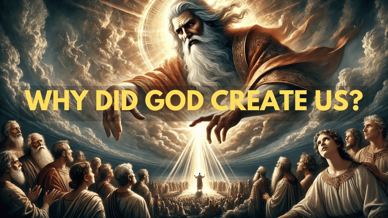 Why Did GOD Create Humans? The Answer Will CHANGE How You See Your ...