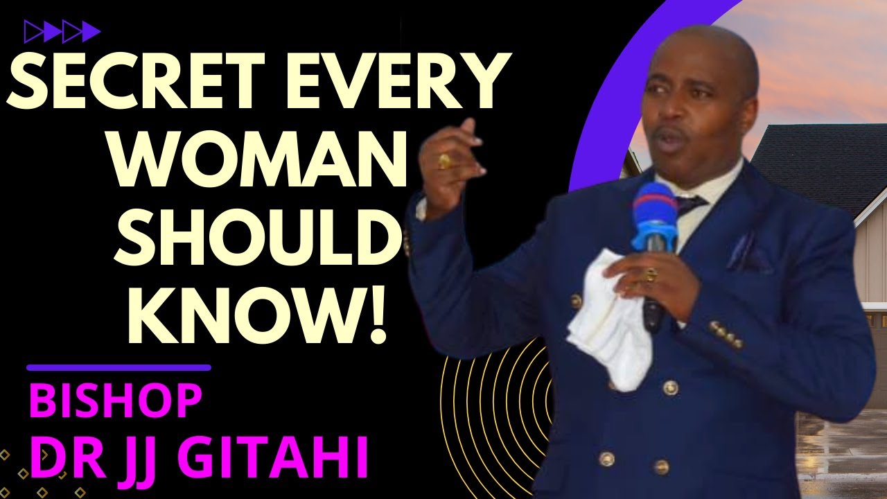 Every woman should know this | Bishop Dr JJ Gitahi - YouTube