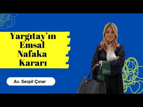 Yargıtay Kararı: Nafaka Artık Ömür Boyu Değil mi? | Avukat Serpil Çınar