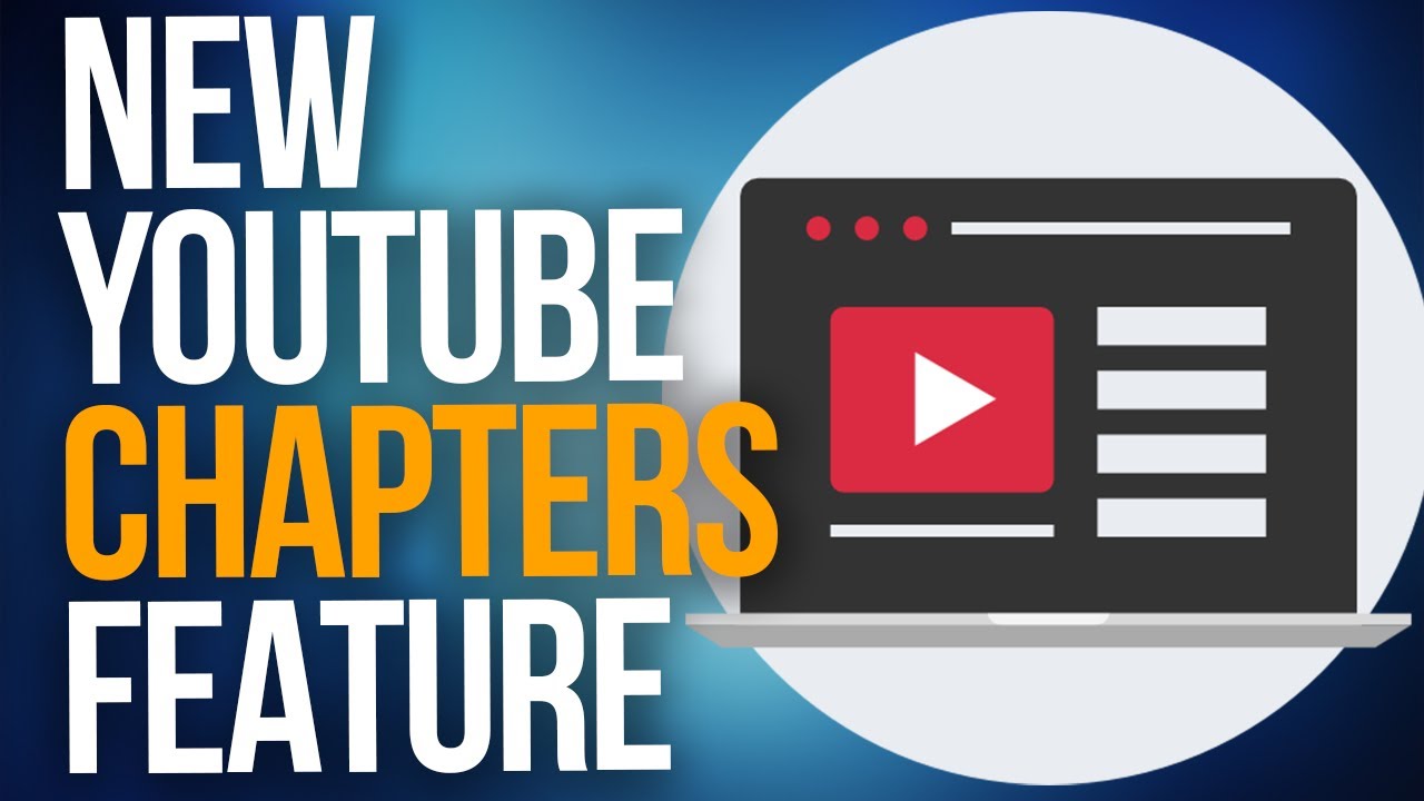 UNDERSTANDING AND USING THE NEW YOUTUBE CHAPTERS FEATURE - YouTube