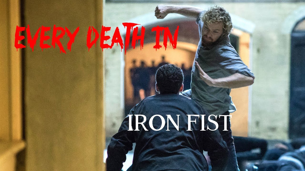 EVERY DEATH IN SERIES #7 Iron Fist (2017) - YouTube