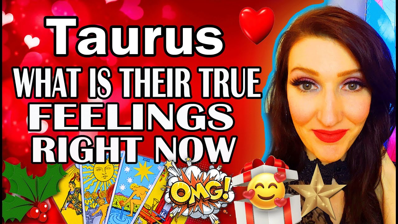 TAURUS SHOCKINGLY ACCURATE! WHAT IS THEIR TRUE FEELING RIGHT NOW ...