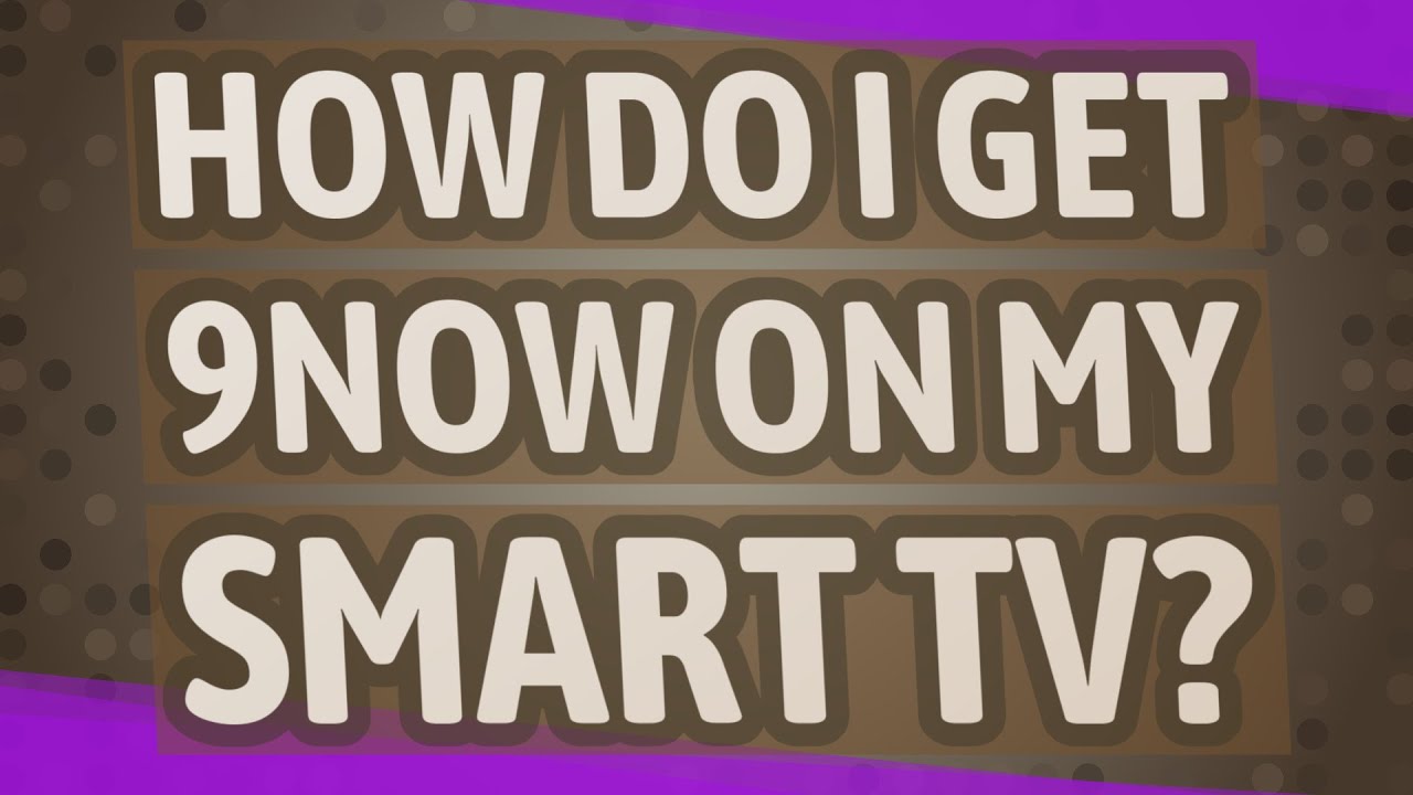 How do I get 9Now on my smart TV? - YouTube