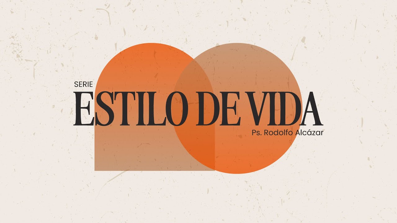 Estilo de Vida | Ps. Rodolfo Alcázar - YouTube