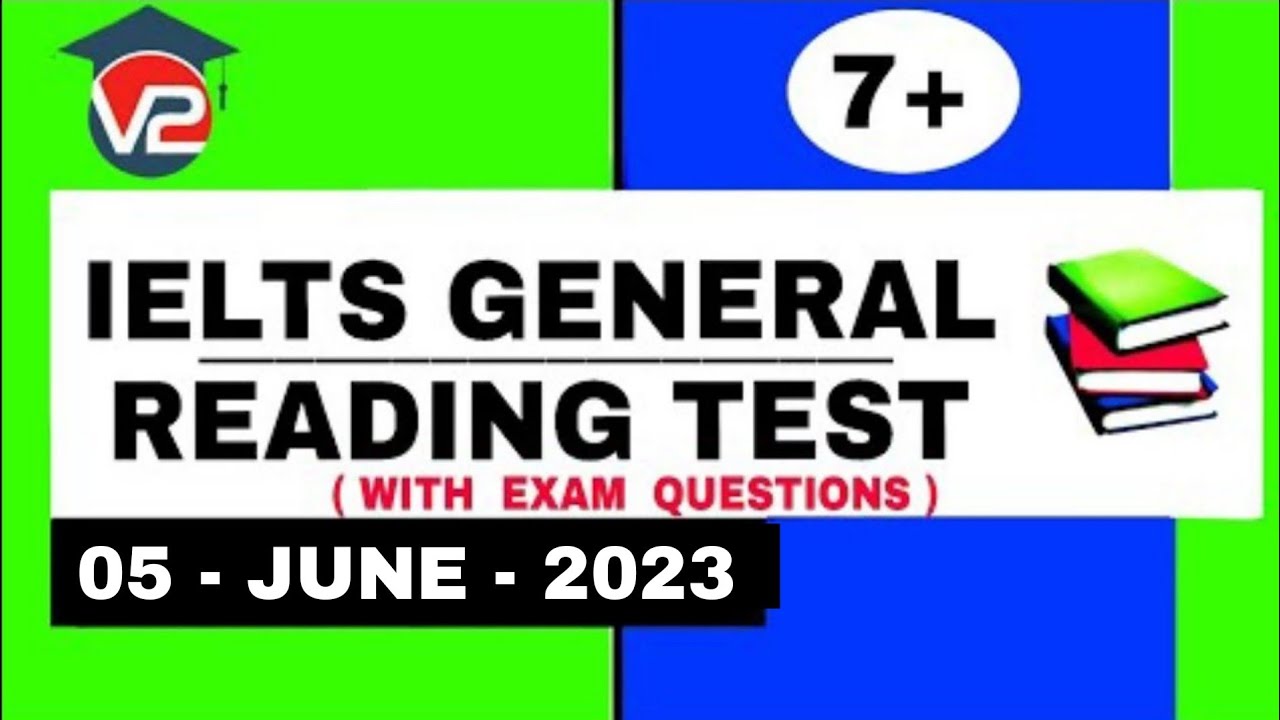 GENERAL IELTS READING PRACTICE TEST V2 IELTS 04 JUNE 2023 YouTube general-ielts-reading-practice-test-v2-ielts-04-june-2023-youtube