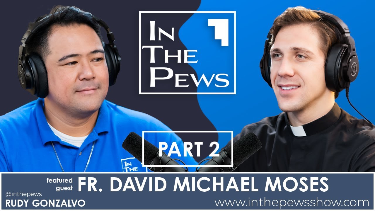 Fr. David Michael Moses part 2 - In The Pews - YouTube