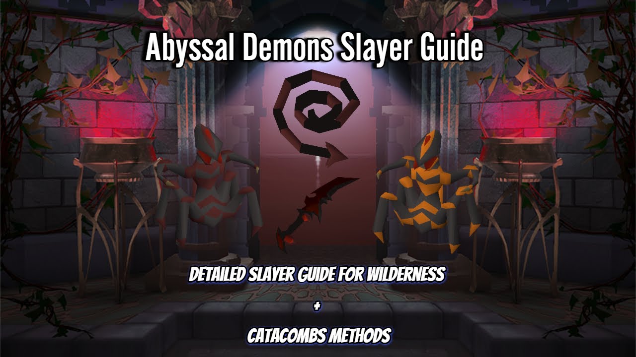 Abyssal Demons Slayer Guide - Detailed Slayer Guide for Wilderness + Catacombs Methods - YouTube