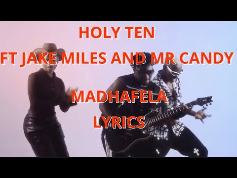 Holy Ten - MADHAFELA ft Jake Miles, Mr Candy Lyrics #holyten #zimmusic #lyr rics - YouTube