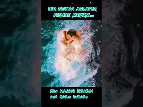 soz:Mansur Ibrahim;ses:Naile Elizade Bir sevda aglayir icimde menim...