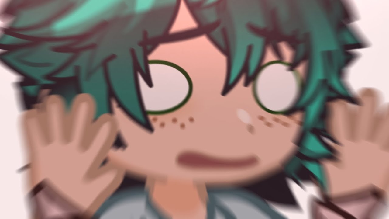 𝐈 𝐡𝐚𝐯𝐞 𝐭𝐨 𝐜𝐫𝐮𝐬𝐡 𝐲𝐨𝐮…. (Gacha tddk) (Mha) - YouTube