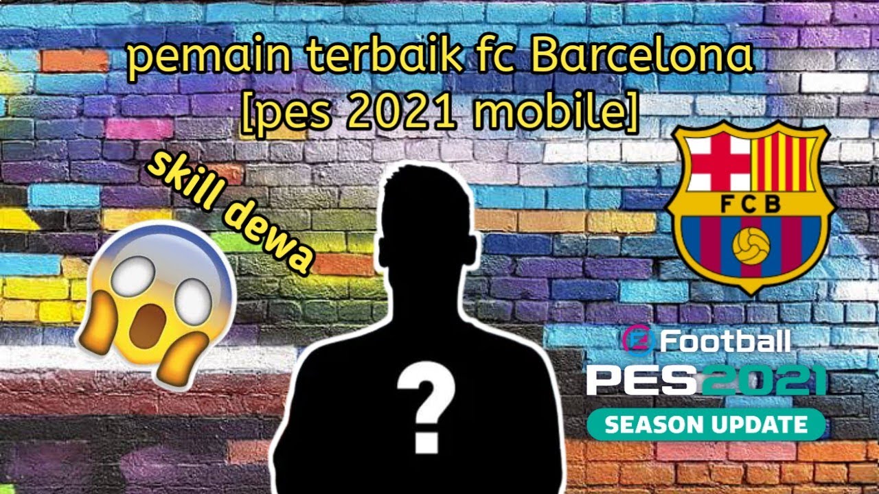 LWF & RWF TERBAIK FC BARCELONA DI PES 2021 MOBILE - YouTube