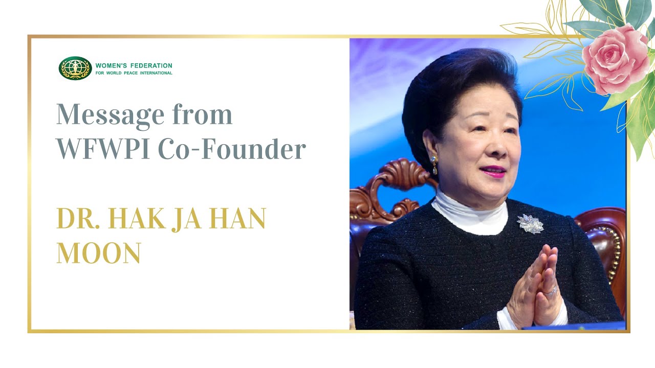 Dr. Hak Ja Han Moon, WFWP International Co-Founder | WFWPI 30th ...