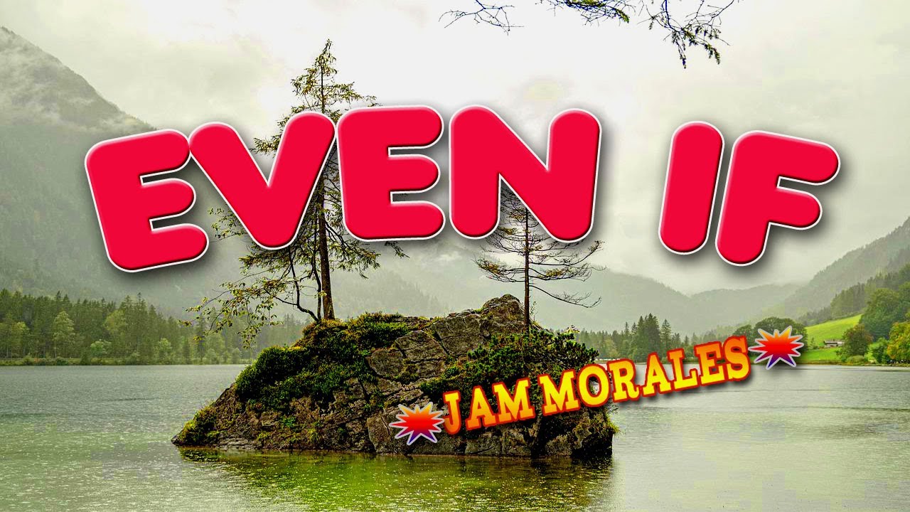 EVEN IF [ karaoke version ] popularized by JAM MORALES - YouTube