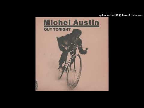 Michel Austin - Out Tonight (1984) [magnums extended mix] - YouTube