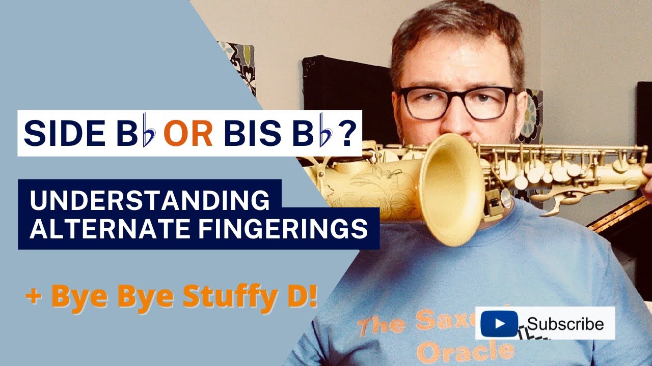 Side Bb or Bis Bb - Understanding Alternate Fingerings + Bye Bye Stuffy ...