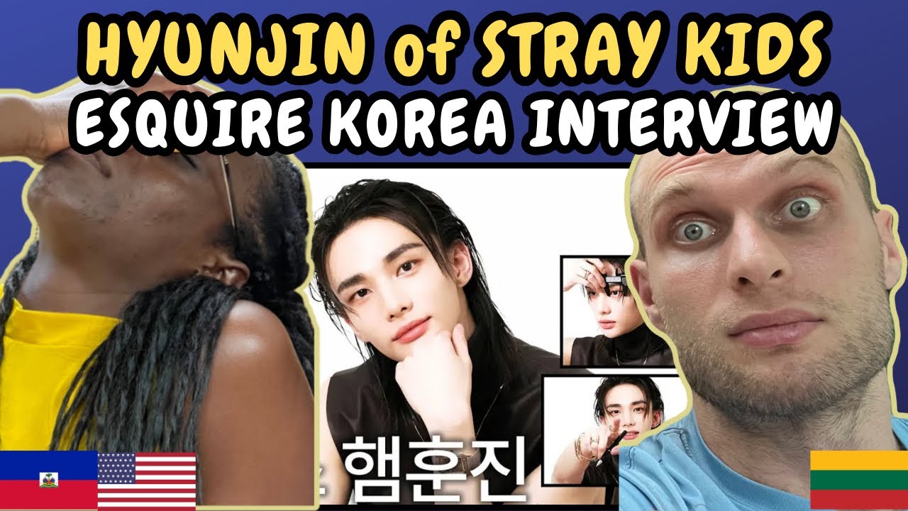 REACTION TO Hyunjin of Stray Kids - Interview at ESQUIRE Korea | FIRST TIME WATCHING - YouTube
