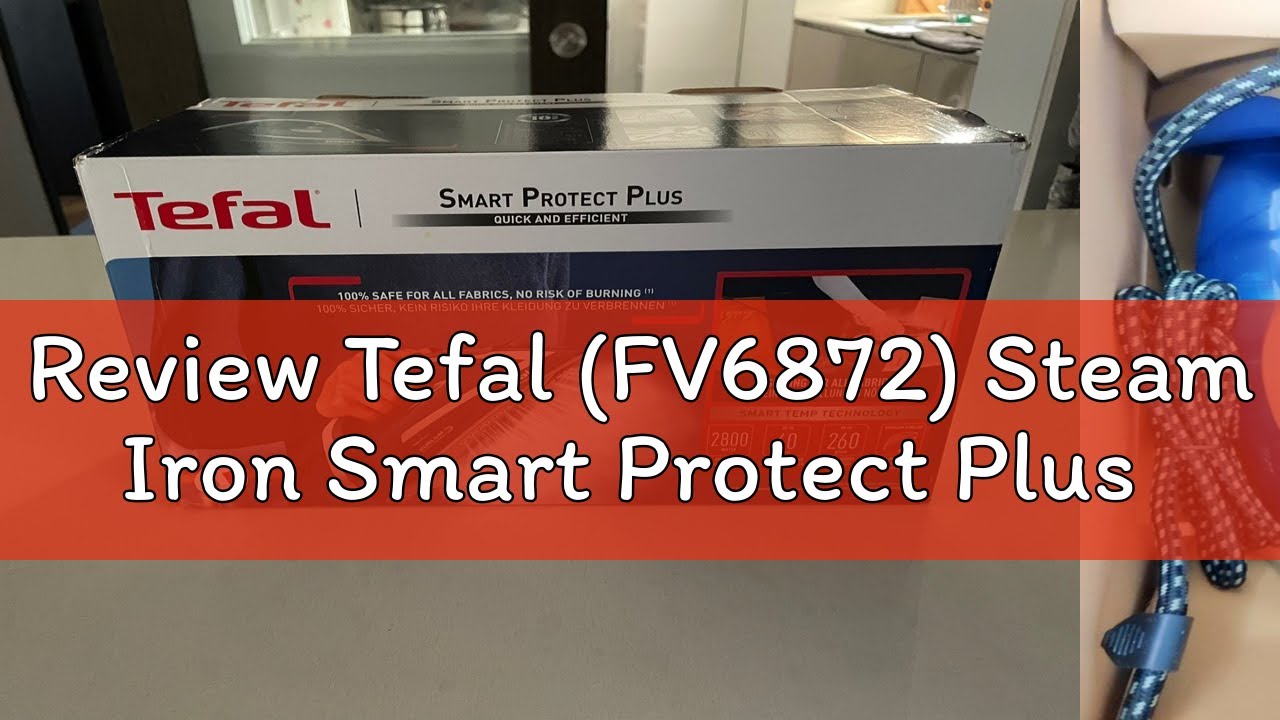 Review Tefal (FV6872) Steam Iron Smart Protect Plus - YouTube