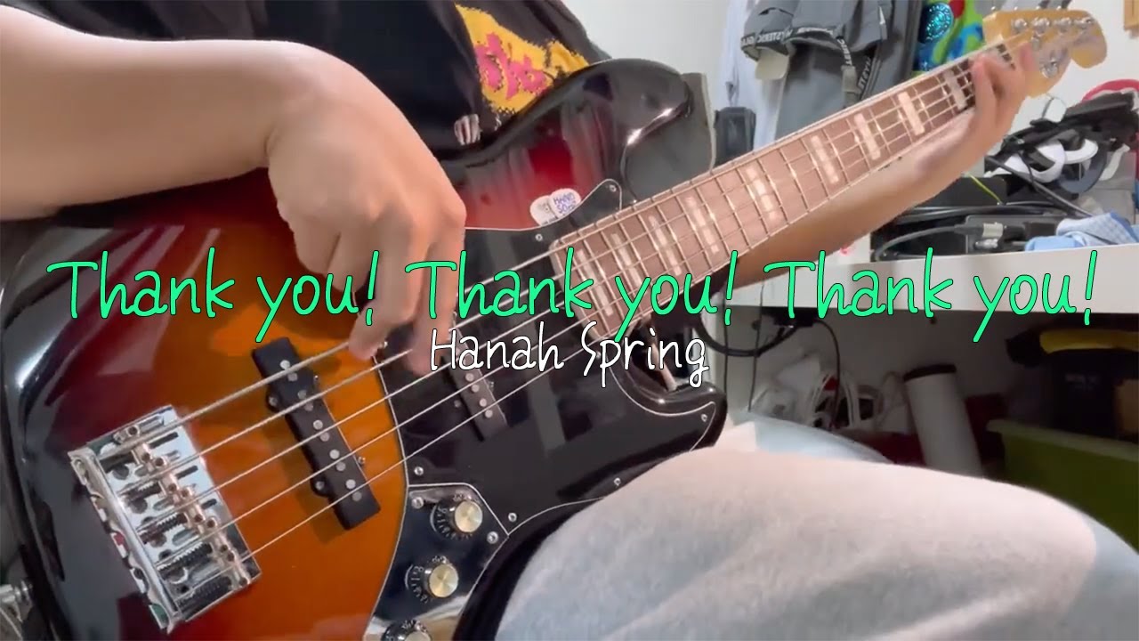【ベース弾いてみた】Thank you! Thank you! Thank you! / Hanah Spring【Juniorhigh ...